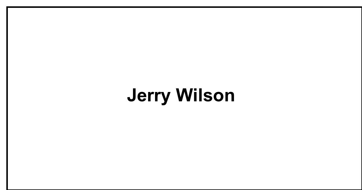 Obituary: Jerry Wilson