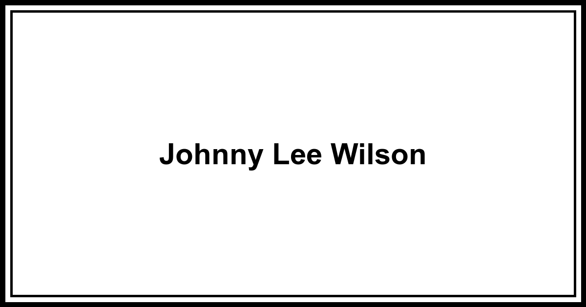 Obituary: Johnny Lee Wilson