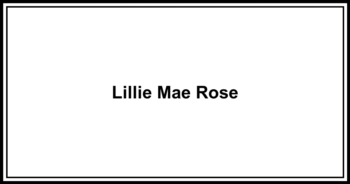 Obituary: Lillie Mae Rose